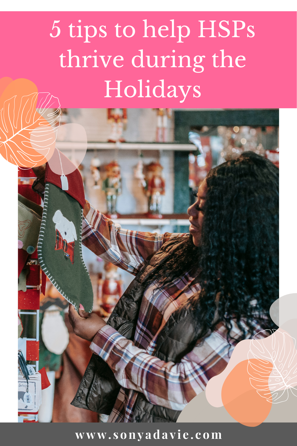 How Highly Sensitive People (HSPs) Can Thrive During the Holidays? - sonyadavie.com